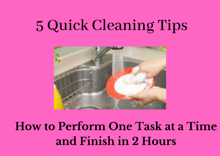 5 Quick Cleaning Tips: How to Perform One Task at a Time and Finish in ...